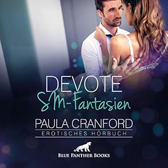 Devote SM-Fantasien | Erotik Audio Story | Erotisches Hörbuch: Sie entdeckt ihre masochistische ...