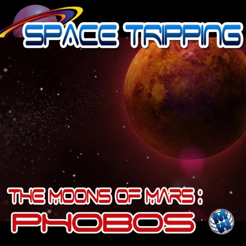 Amazon MusicでVARIOUS ARTISTSのSpace Tripping: The Moons of Mars: Phobosを再生する