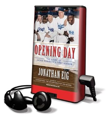 Opening Day: The Story of Jackie Robinson's First Season : Eig ...
