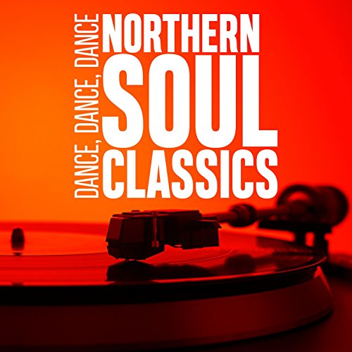 Play Dance, Dance, Dance: Northern Soul Classics by VARIOUS ARTISTS on ...
