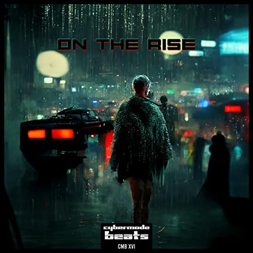 Écouter On The Rise par Cybermode Beats sur Amazon Music Unlimited