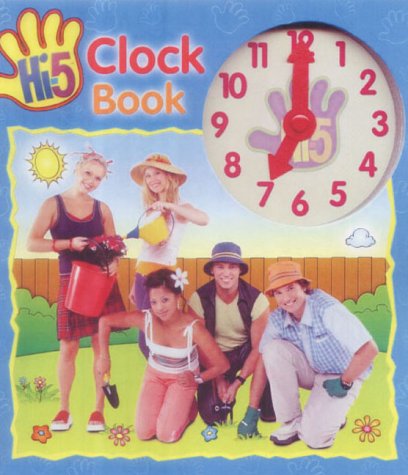 Hi-5 Clock Book : Learn to Tell the Time: unknown author: 9781865037622 ...