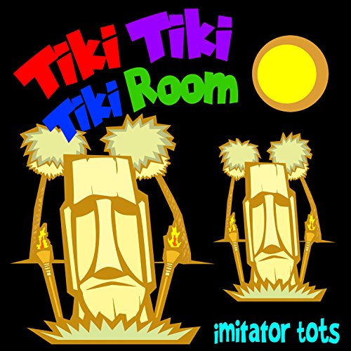 Amazon MusicでImitator TotsのTiki Tiki Tiki Roomを再生する