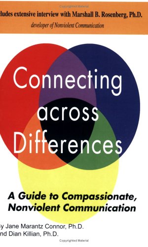 Connecting Across Differences: A Guide to Compassionate, Nonviolent ...