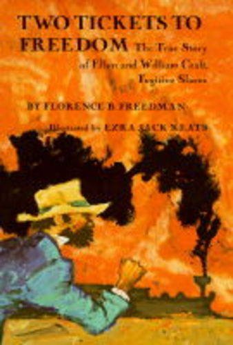 Two Tickets to Freedom: The True Story of Ellen and William Craft ...