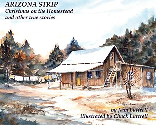 Amazon.com: Arizona Strip: Christmas on the Homestead and other true ...