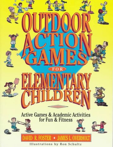 Outdoor Action Games for Elementary Children: Active Games & Academic ...