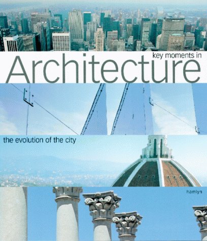 Key Moments in Architecture: The Evolution of the City: Vickers, Graham ...