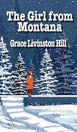 The Girl from Montana (1): Hill, Grace Livinston: 9781641813532: Amazon ...