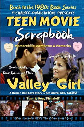 Valley Girl: A Rock n Roll Love Story: Teen Movie Scrapbook ...