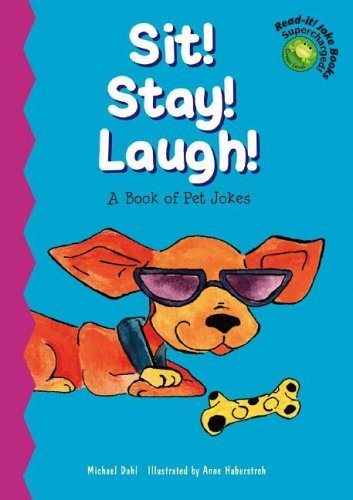 Sit! Stay! Laugh!: A Book of Pet Jokes (Read-It! Joke Books ...