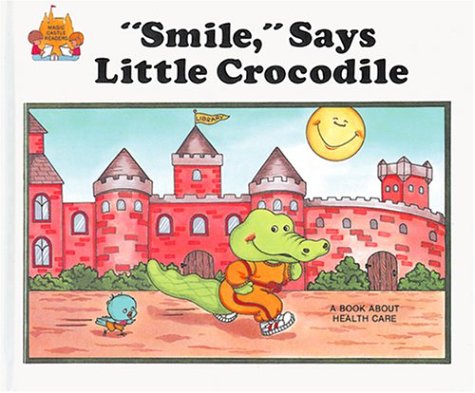 Amazon.com: Smile, Says Little Crocodile (Magic Castle Readers Health ...