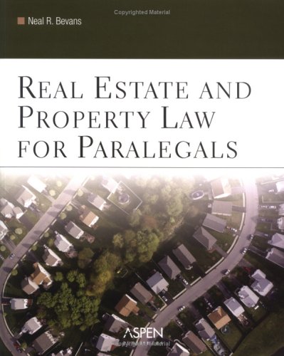 Real Estate And Property Law for Paralegals: Bevans, Neal R ...