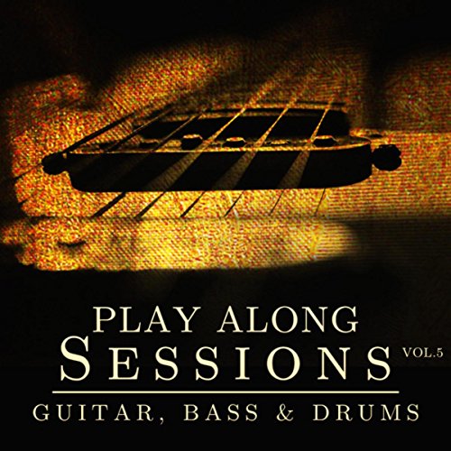 Play Play Along Sessions - Guitar, Bass & Drums (Vol.5) by Play Along ...