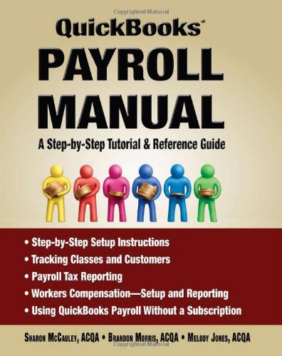 Quickbooks® Payroll Manual - A Step by Step Tutorial & Reference Guide ...