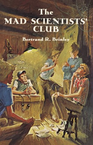 Amazon.com: The Mad Scientists' Club: 9781930900103: Brinley, Bertrand ...