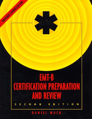 The Jems Emt-B Certification Preparation and Review: Daniel Mack ...