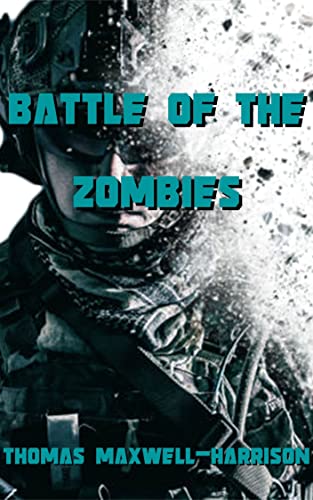 Amazon.com: Battle of the Zombies eBook : Maxwell-Harrison, Thomas ...