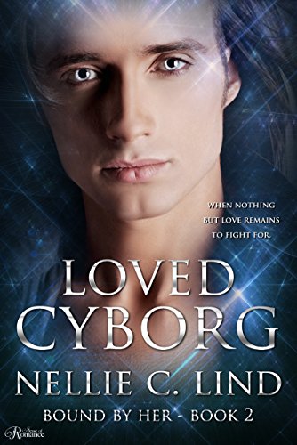 Amazon.com: Loved Cyborg: A SciFi Cyborg Romance (Bound by Her Book 2 ...