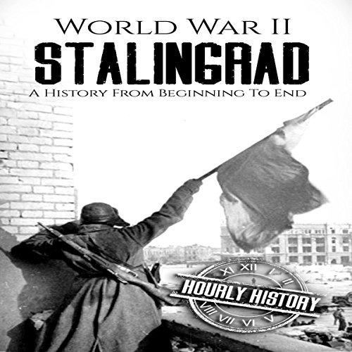 World War II Stalingrad: A History from Beginning to End (Audible Audio ...