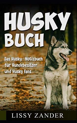 Amazon.co.jp: Husky Buch: Das Husky-Notizbuch fuer Hundebesitzer und ...