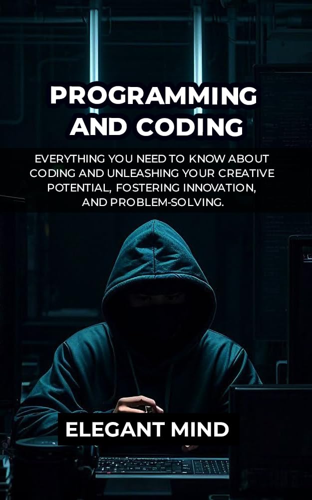 Amazon.com: PROGRAMMING AND CODING: Everything You Need To Know About ...