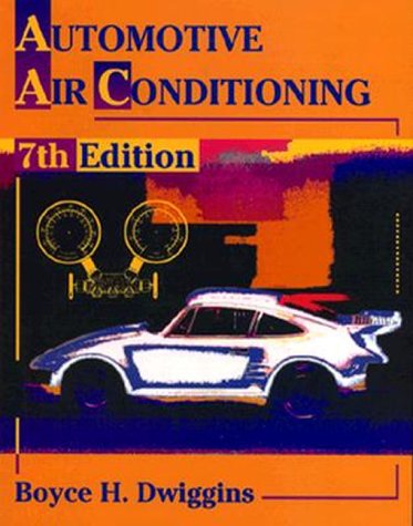 Automotive Air Conditioning: Dwiggins, Boyce H.: 9780827358188: Amazon ...