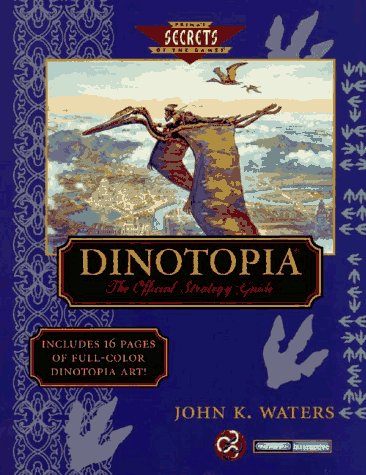 Dinotopia: The Official Strategy Guide (Secrets of the Games Series ...
