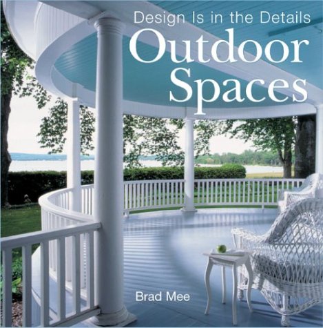 Amazon | Outdoor Spaces: Design Is in the Details | Mee, Brad | Outdoor ...