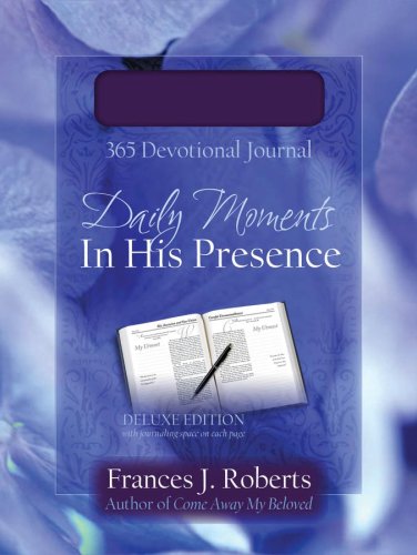 Daily Moments In His Presence: Devotional Journal: Frances J. Roberts ...