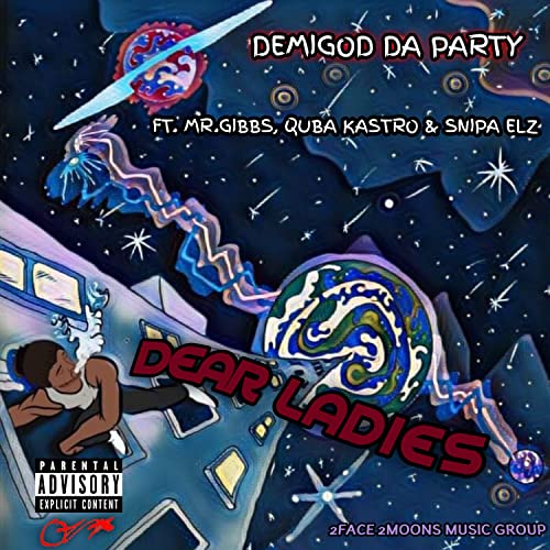 Play Dear Ladies by DEMIGOD DA PARTY feat. MISTER GIBBS, QUBA KASTRO ...