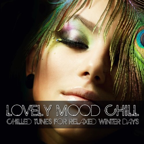 Play Lovely Mood Chill (Chilled Tunes for Relaxed Winter Days) by ...