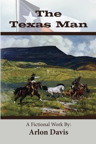 The Texas Man: Davis, Arlon: 9781976459986: Amazon.com: Books