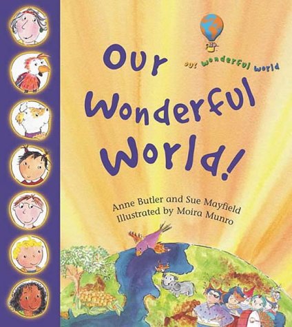Our Wonderful World: Amazon.co.uk: Butler, Anne, Mayfield, Sue, Munro ...