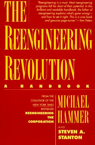 The Reengineering Revolution: a handbook: Hammer, Michael, Stanton ...