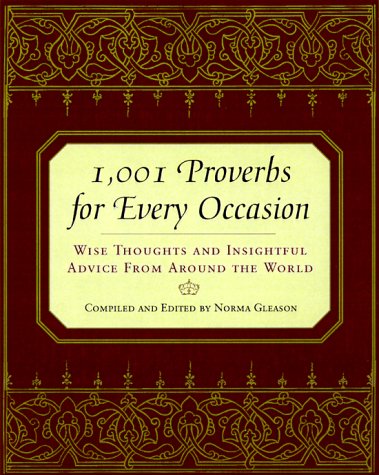1,001 Proverbs for Every Occasion: Wise Thoughts and Insightful Advice ...