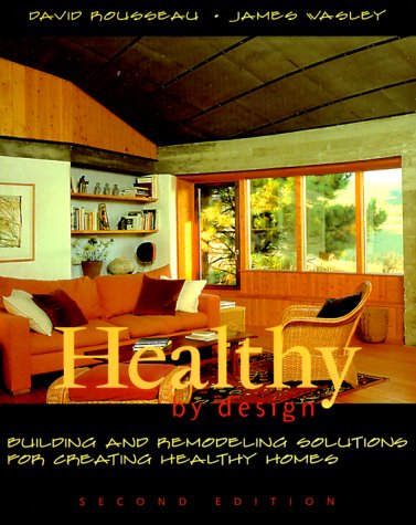 Healthy by Design Revised: Building and Remodeling Solutions for ...