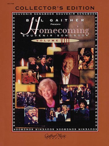 The Gaithers: Homecoming Souvenir Songbook, Vol. 8: Gaither, Bill ...