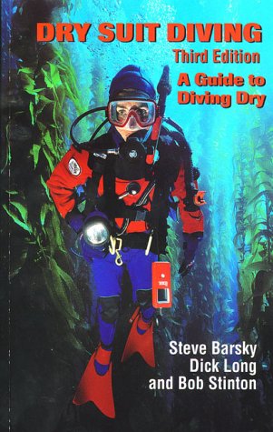 Dry Suit Diving, Third Edition: Barsky, Steven M., Long, Dick, Stinton ...