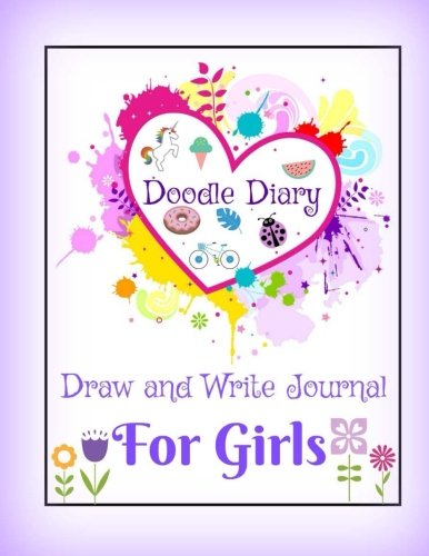 Doodle Diary: Draw and Write Journal for Girls (Adorable Doodle Journal ...