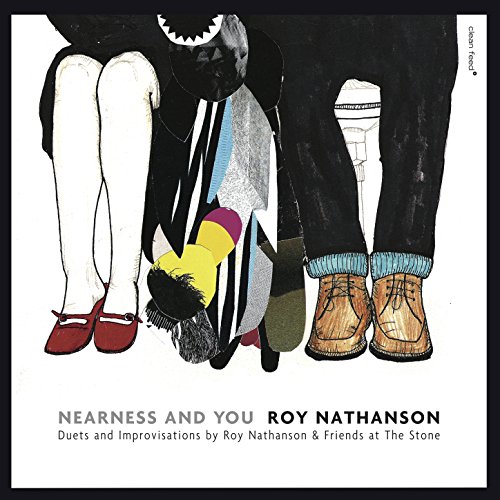 Play Nearness and You: Duets and Improvisations by Roy Nathanson ...