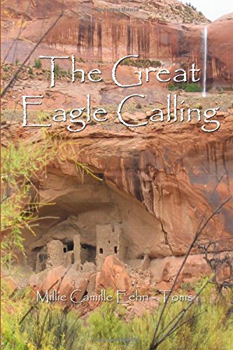 The Great Eagle Calling: Millie Camille Eehn - Toms: 9780974127484 ...