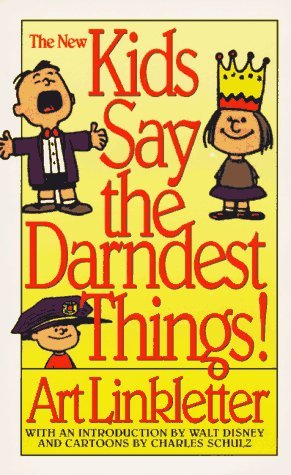 The New Kids Say the Darndest Things: Linkletter, Art, Illustrated by ...