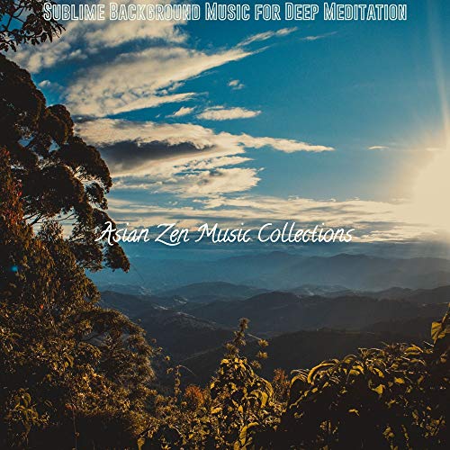 Amazon Music UnlimitedでAsian Zen Music CollectionsのSublime Background ...