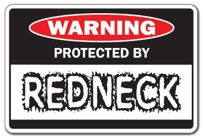 Amazon.com: PROTECTED BY REDNECK Warning Sign red neck protect country ...