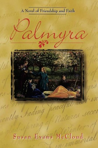 Palmyra: A Novel of Friendship and Faith: McCloud, Susan Evans ...