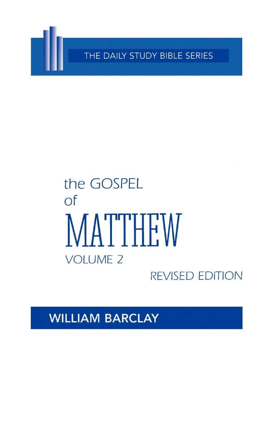 The Gospel of Matthew, Volume Two, Revised Edition (Daily Study Bible ...