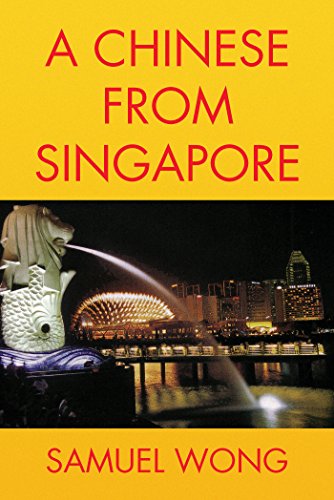 Amazon.com: A Chinese from Singapore eBook : Wong, Samuel: Books