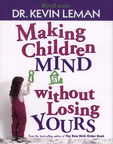 Amazon.com: Making Children Mind Without Losing Yours: 9780800744151 ...