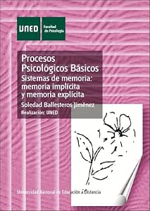 Procesos psicológicos básicos. Sistemas de memoria: memoria implícita y ...